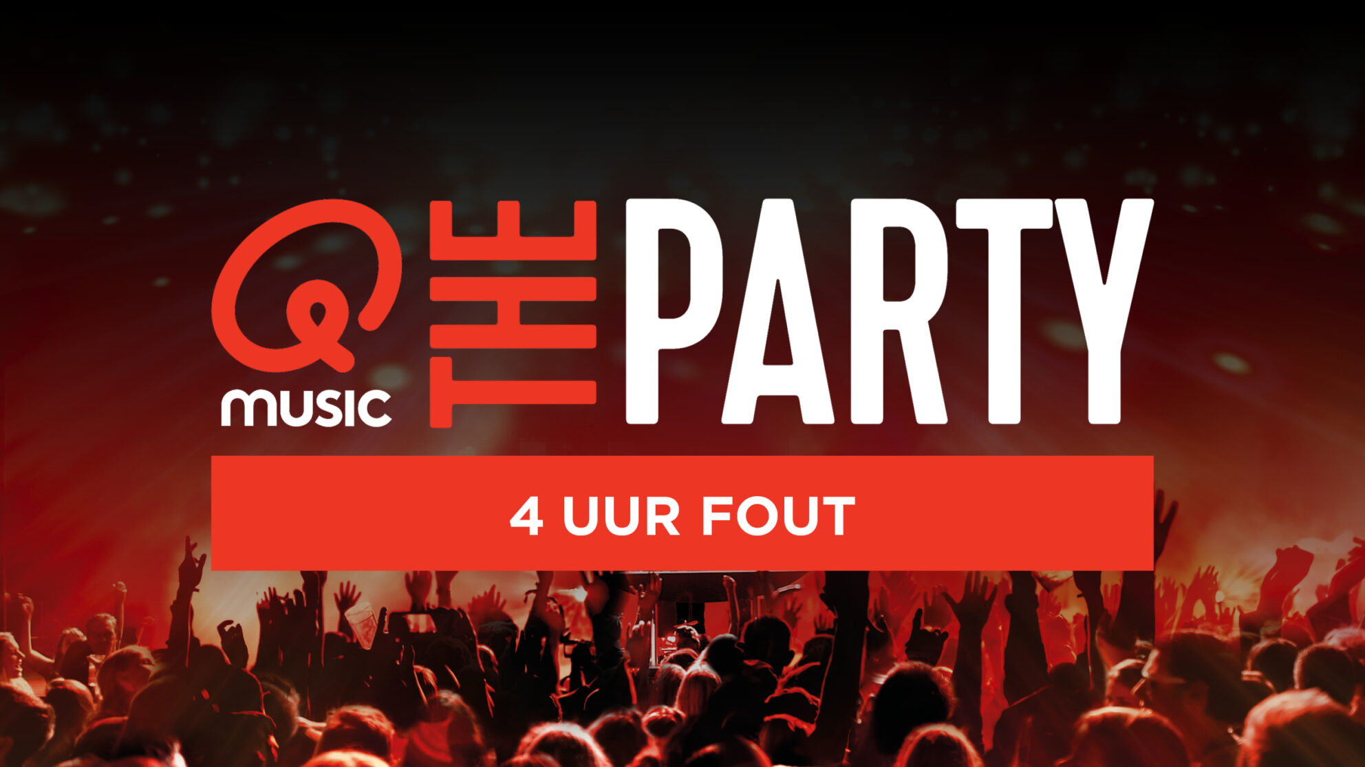 Qmusic The Party 4 uur FOUT - FG Live